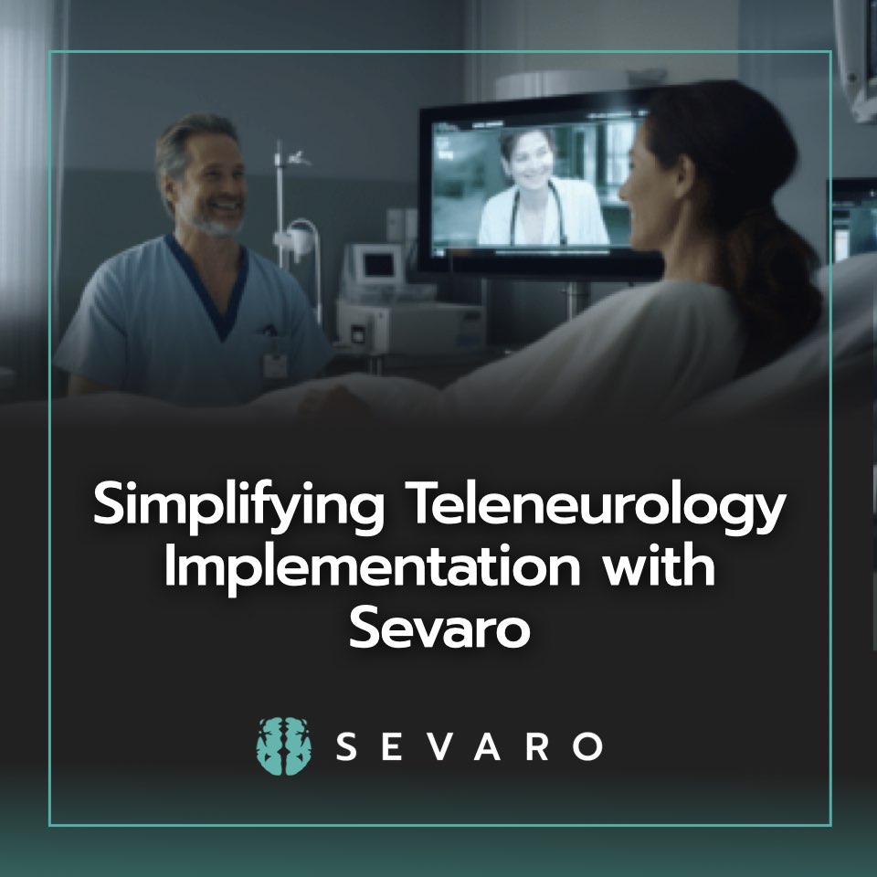 Simplifying Teleneurology Implementation with Sevaro: A Comprehensive ... Simplifying Teleneurology Implementation with Sevaro: A Comprehensive ...